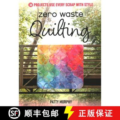 【3-4周达】Zero Waste Quilting: 38 Projects Use Every Scrap with Style [9781644034712]