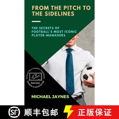 【3-4周达】From the Pitch to the Sidelines: The Secrets of Football's Most Iconic Player-Managers [9781486513574]