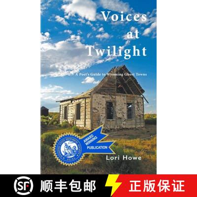 【3-4周达】Voices at Twilight: A Poet's Guide to Wyoming Ghost Towns [9781944986018]