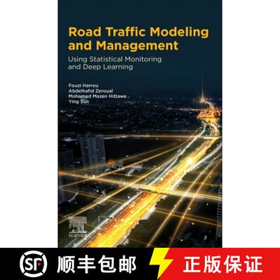【3-4周达】Road Traffic Modeling and Management: Using Statistical Monitoring and Deep Learning [9780128234327]