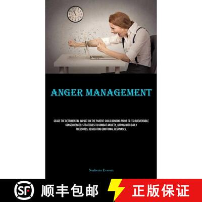 【3-4周达】Anger Management: Cease The Detrimental Impact On The Parent-child Bonding Prior To Its Ir... [9781835731062]
