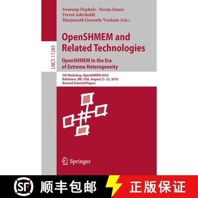 【3-4周达】OpenSHMEM and Related Technologies. OpenSHMEM in the Era of Extreme Heterogeneity: 5th Wor... [9783030049171]