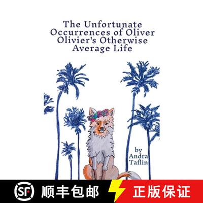 【3-4周达】The Unfortunate Occurrences of Oliver Olivier's Otherwise Average Life [9781300059998]