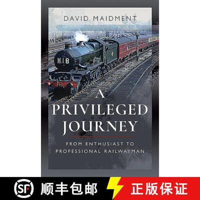 【3-4周达】A Privileged Journey: From Enthusiast to Professional Railwayman [9781526781581]
