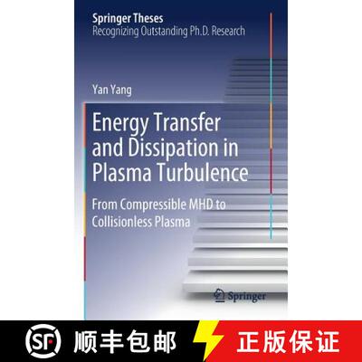 【3-4周达】Energy Transfer and Dissipation in Plasma Turbulence: From Compressible MHD to Collisionle... [9789811381515]