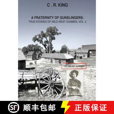 【3-4周达】A Fraternity of Gunslingers: True Stories of Wild West Gunmen, Vol. 2 [9780692500392]