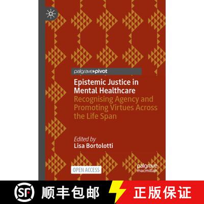 【3-4周达】Epistemic Justice in Mental Healthcare: Recognising Agency and Promoting Virtues Across th... [9783031688836]