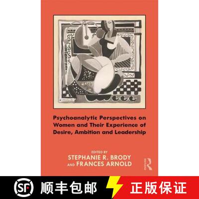 【3-4周达】Psychoanalytic Perspectives on Women and Their Experience of Desire, Ambition and Leadership [9781138842687]