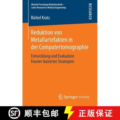 【3-4周达】Reduktion von Metallartefakten in der Computertomographie : Entwicklung und Evaluation Fou... [9783658084202]