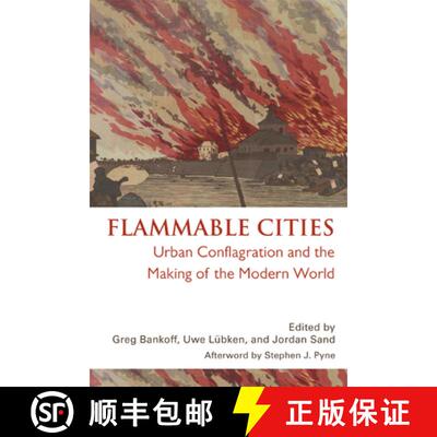 【3-4周达】Flammable Cities – Urban Conflagration and the Making of the Modern World [9780299283841]