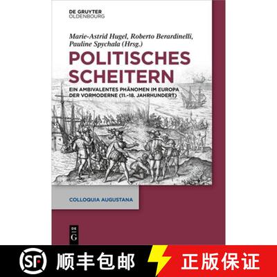 【3-4周达】Politisches Scheitern: Ein ambivalentes Phanomen im Europa der Vormoderne (11.-18. Jahrhun... [9783110786927]