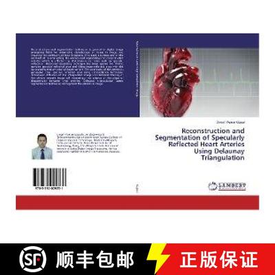 预订 Reconstruction and Segmentation of Specularly Reflected Heart Arteries Using Delaunay Triangulation [9783330029231]