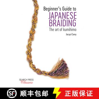 【3-4周达】Beginner's Guide to Japanese Braiding: The Art of Kumihimo [9781782218050]