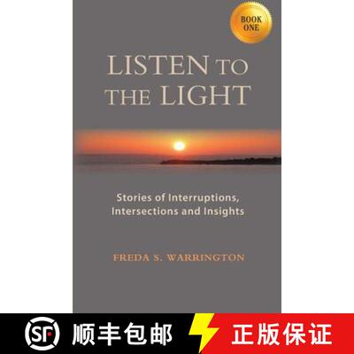 【3-4周达】Listen to the Light: Stories of Interruptions, Intersections and Insights [9781938842337]