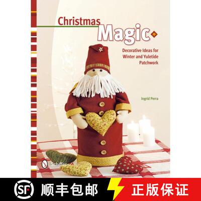 【3-4周达】精装 Christmas Magic: Decorative Ideas for Winter and Yuletide Patchwork [9780764342196]