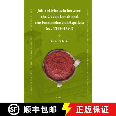 预订 精装 John of Moravia Between the Czech Lands and the Patriarchate of Aquileia (Ca. 1345-1394) [9789004335615]