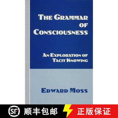 【3-4周达】精装 The Grammar of Consciousness : An Exploration of Tacit Knowing [9780333625330]