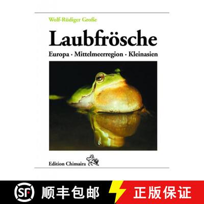 预订 Laubfrösche: Europa, Mittelmeerregion, Kleinasien [Tree Frogs: Europe, Mediterranean Region, As... [9783930612819]
