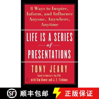 【3-4周达】Life Is a Series of Presentations: Eight Ways to Inspire, Inform, and Influence Anyone, An... [9780743269254]
