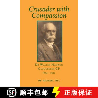 【3-4周达】Crusader with Compassion: Dr Walter Hadwen, Gloucester GP, 1854-1932 [9781906978785]