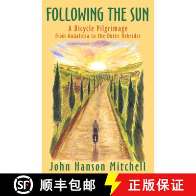 【3-4周达】Following the Sun : A Bicycle Pilgrimage from Andalusia to the Outer Hebrides [9781504009515]