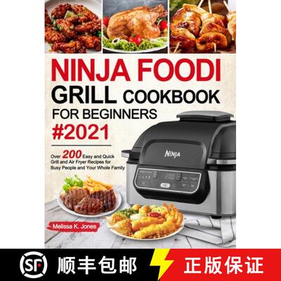 现货 Ninja Foodi Grill Cookbook for Beginners #2021: Over 200 Easy and Quick Grill and Air Fryer Reci... [9781637331347]