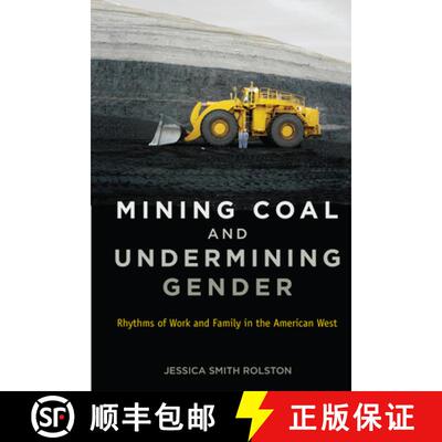 【3-4周达】精装 Mining Coal and Undermining Gender – Rhythms of Work and Family in the American West [9780813563688]