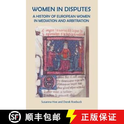 【3-4周达】Women in Disputes: A History of European Women in Mediation and Arbitration [9780957215320]