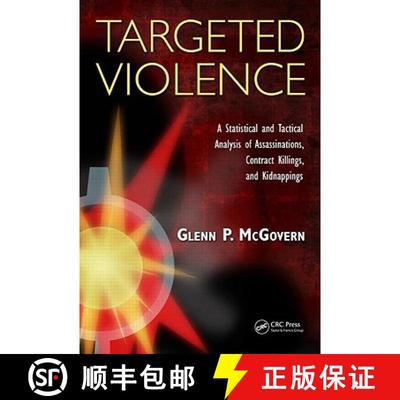【3-4周达】Targeted Violence: A Statistical and Tactical Analysis of Assassinations, Contract Killing... [9781439825129]