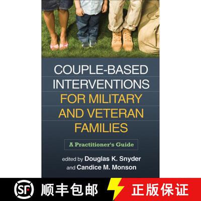 【3-4周达】精装 Couple-Based Interventions for Military and Veteran Families: A Practitioner's Guide [9781462505401]