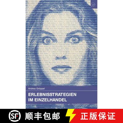 【3-4周达】Erlebnisstrategien im Einzelhandel : Analyse der Zielgruppen, der Ladengestaltung und der ... [9783790805437]