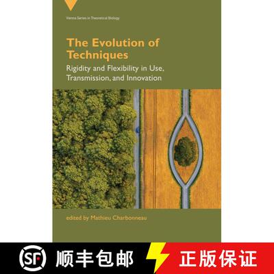 【3-4周达】The Evolution of Techniques: Rigidity and Flexibility in Use, Transmission, and Innovation [9780262547802]