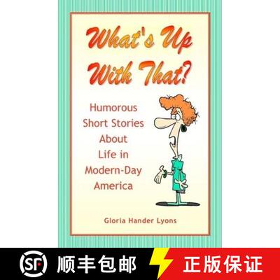 【3-4周达】What's Up With That?: Humorous Short Stories About Life in Modern-Day America [9780984243808]