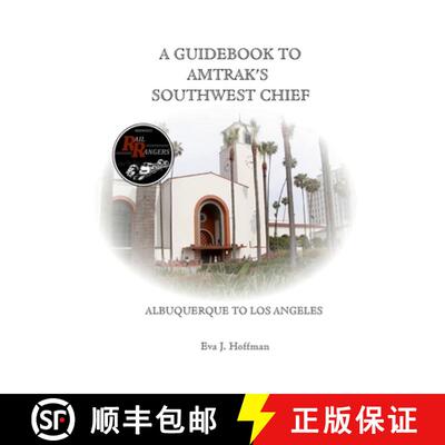 【3-4周达】A Guidebook to Amtrak's(r) Southwest Chief: Albuquerque to Los Angeles [9781365393181]