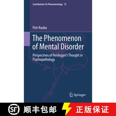 【3-4周达】精装 The Phenomenon of Mental Disorder : Perspectives of Heidegger's Thought in Psychopath... [9783319103228]