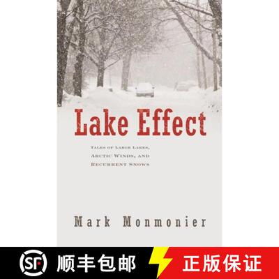 【3-4周达】精装 Lake Effect: Tales of Large Lakes, Arctic Winds, and Recurrent Snows [9780815610045]