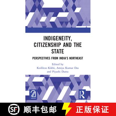 【3-4周达】Indigeneity, Citizenship and the State: Perspectives from India's Northeast [9781032523569]