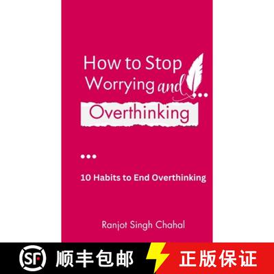 【3-4周达】How to Stop Worrying and Overthinking: 10 Habits to End Overthinking [9789391927745]