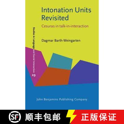 【3-4周达】Intonation Units Revisited : Cesuras in talk-in-interaction [9789027226396]