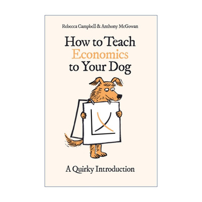 英文原版 How to Teach Economics to Your Dog 和狗狗的十七次经济学漫步 安东尼·麦高恩 英文版 进口英语原版书籍