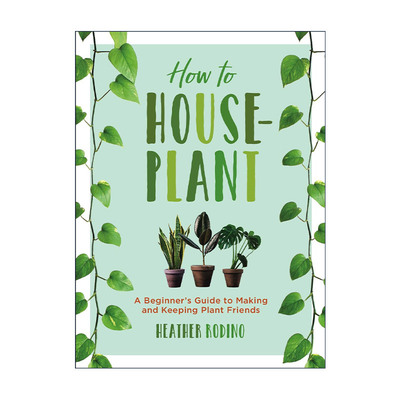 英文原版 How to Houseplant 室内盆栽种植新手指南 精装 英文版 进口英语原版书籍