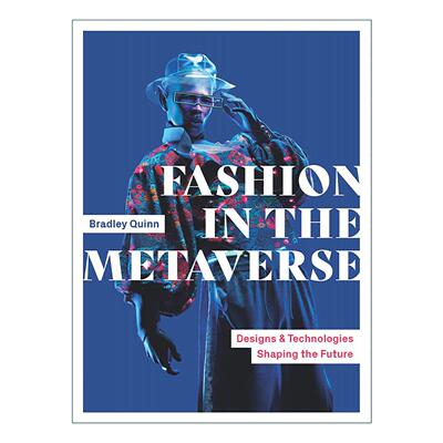 英文原版 Fashion in the Metaverse 元宇宙中的时尚 塑造未来的设计和技术 英文版 进口英语原版书籍