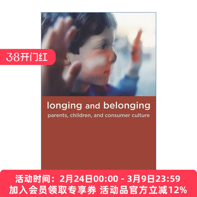 英文原版 Longing and Belonging 渴望与归属 父母 孩子与消费文化 弗吉尼亚大学社会学系助理教授Allison Pugh 英文版 进口英语原
