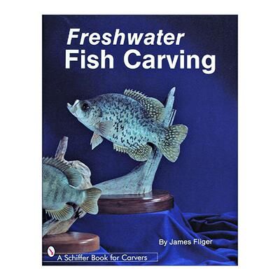 英文原版 Freshwater Fish Carving 淡水鱼雕 木雕 精装插图指南 装饰设计 James Fliger 英文版 进口英语原版书籍
