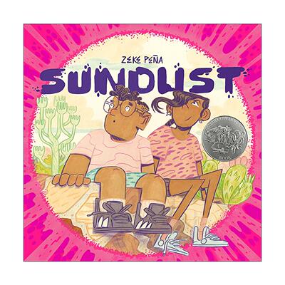 英文原版 Sundust 太阳与沙尘 2026凯迪克银奖 儿童精装绘本 沙漠之旅 Zeke Pena 英文版 进口英语原版书籍