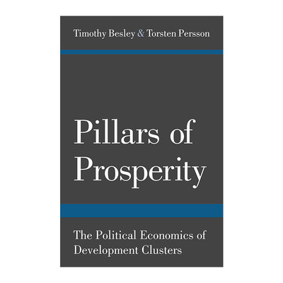 繁荣的支柱  英文原版 Pillars of Prosperity 发展集群的政治 Timothy Besley 英文版 进口英语原版书籍