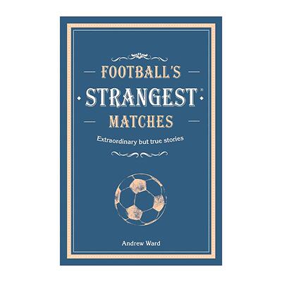 英文原版 Football's Strangest Matches 怪奇足球故事集 非同寻常但真实的足球比赛故事 精装 英文版 进口英语原版书籍