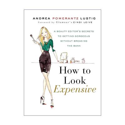 英文原版 How to Look Expensive 如何看起来很贵 美容编辑的秘密 平价护肤化妆购物指南 精装 英文版 进口英语原版书籍