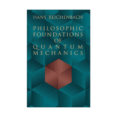英文原版 Philosophic Foundations of Quantum Mechanics量子力学的哲学基础 科学哲学的兴起作者Hans Reichenbach汉斯·赖欣巴哈
