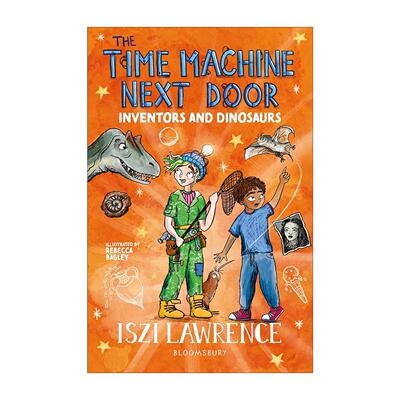 英文原版 The Time Machine Next Door Inventors and Dinosaurs 隔壁的时光机 发明家与恐龙 少儿历史冒险小说 进口英语原版书籍